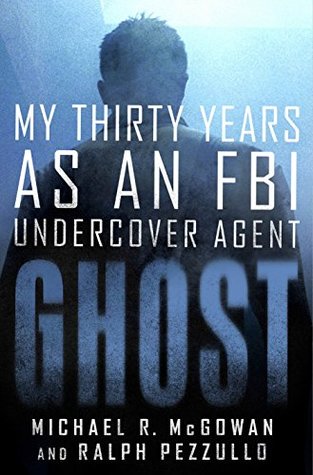 RECON: Ghost: My Thirty Years as an FBI Undercover Agent – BOOK RECON